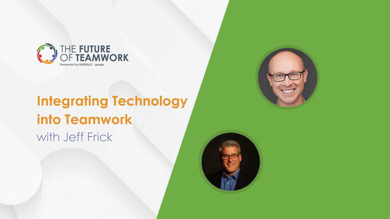 Episode 113: Integrating Technology into Teamwork with Jeff Frick - The ...
