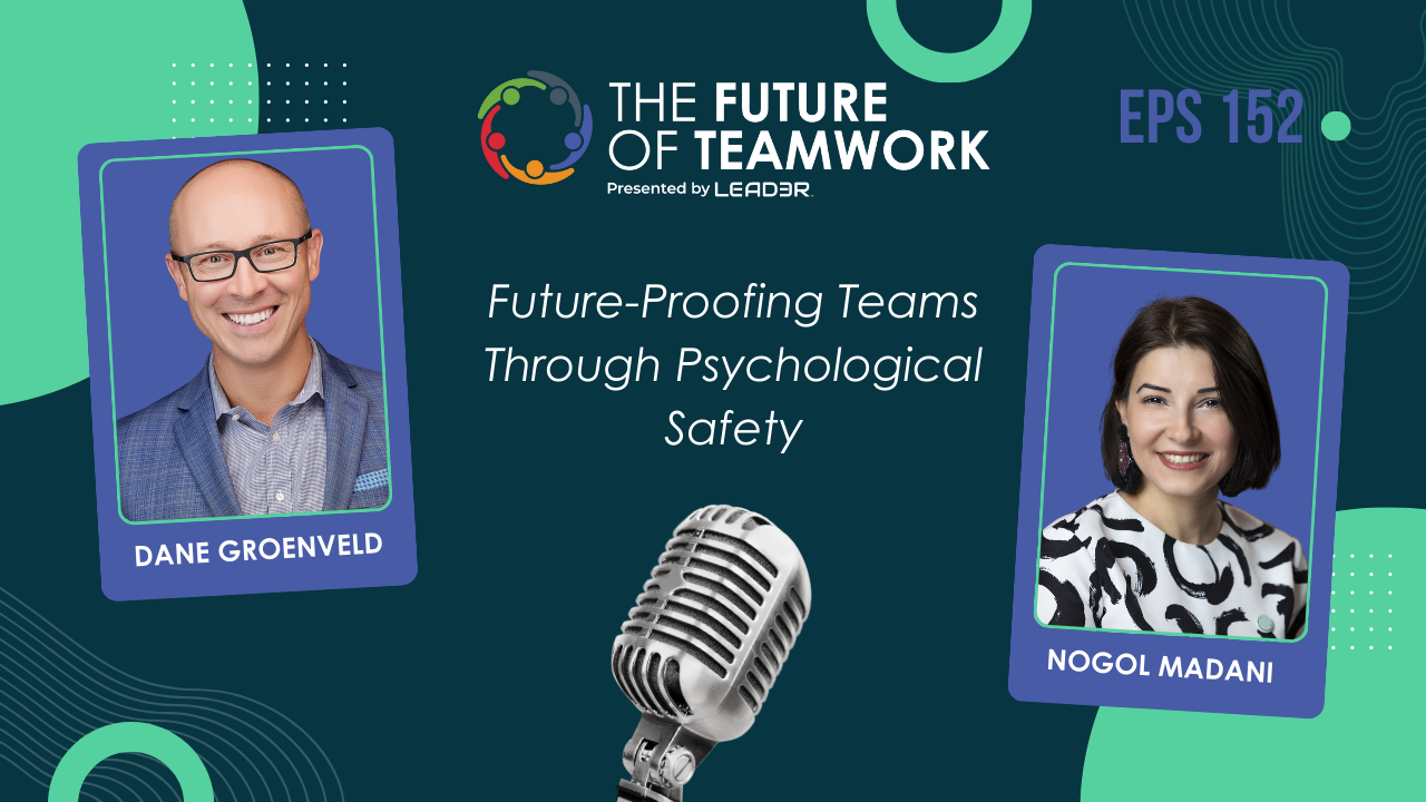 Episode 152: Future-Proofing Teams Through Psychological Safety with ...